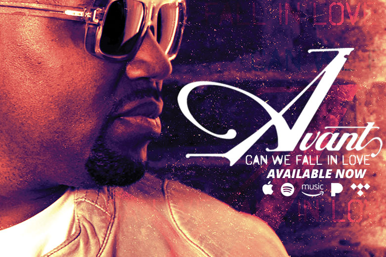 Avant "Can We Fall In Love" Out Now - SoNo Recording Group